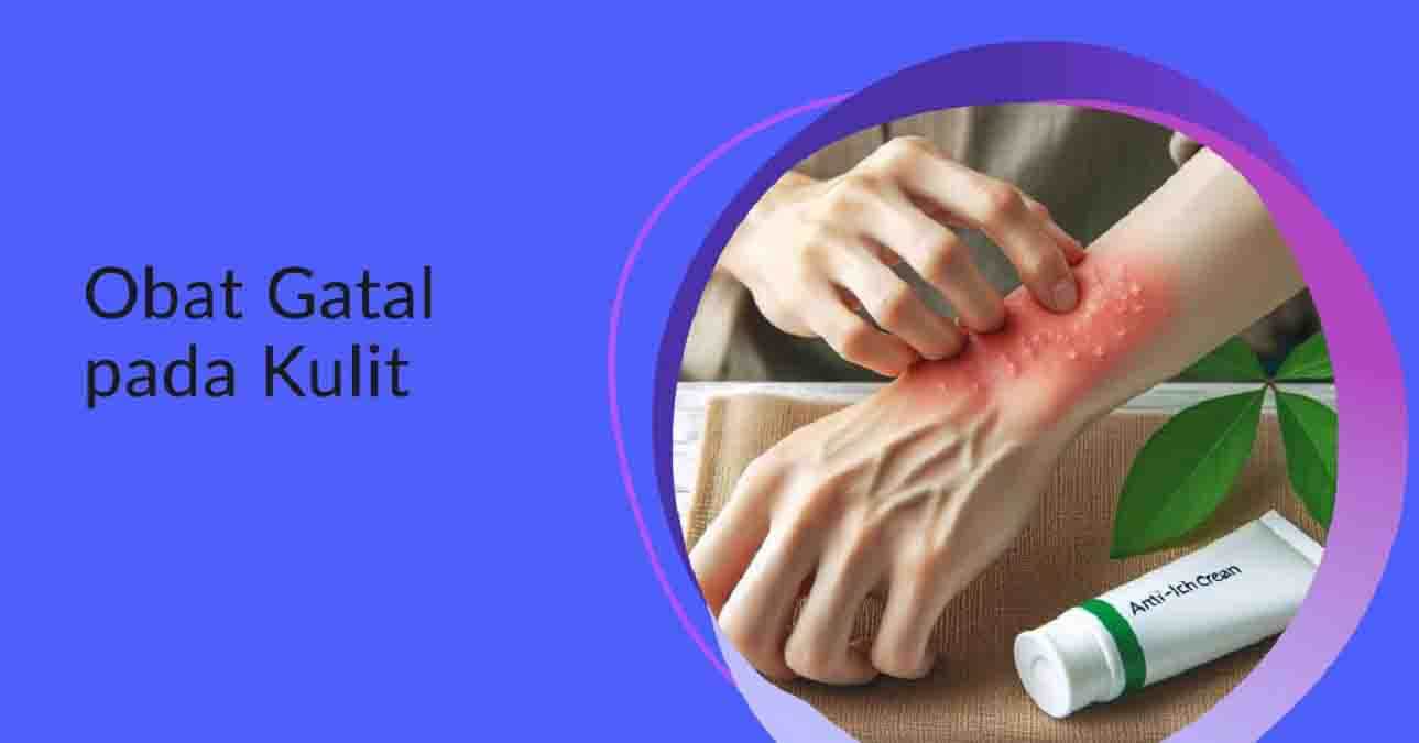Jual Obat Gatal Pada Kulit: Solusi Ampuh Atasi Kulit Gatal Dengan Cepat ...